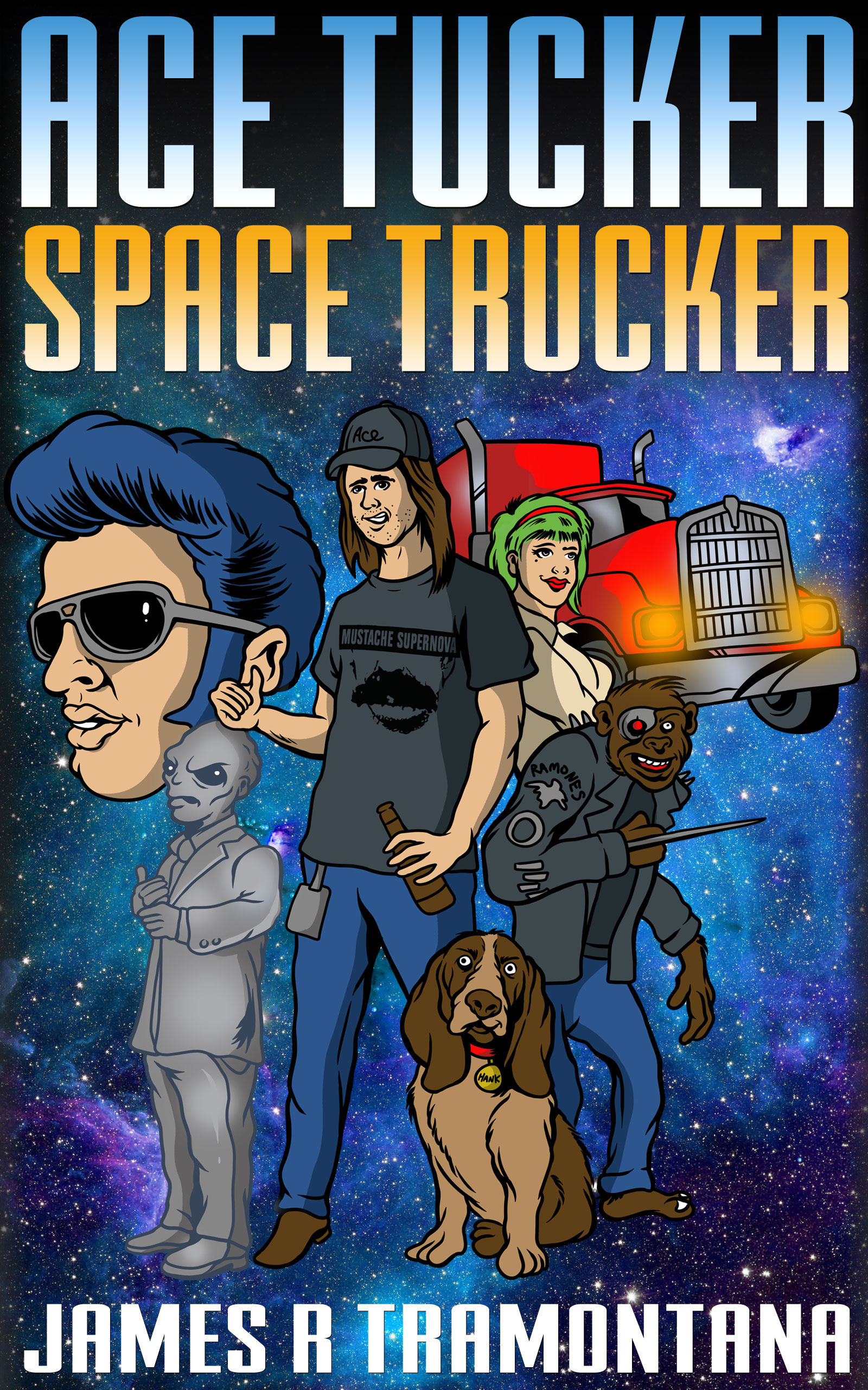 Ace Tucker Space Trucker by James R. Tramontana | Goodreads