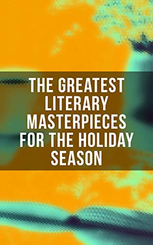 The Greatest Literary Masterpieces for the Holiday Season: 150 ...