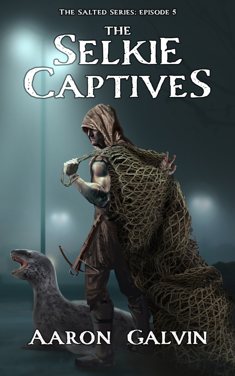 The Selkie Captives (The Salted #5) by Aaron Galvin | Goodreads