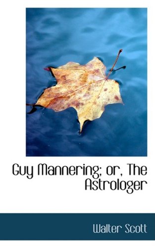 Guy Mannering: Or, the Astrologer by Walter Scott | Goodreads