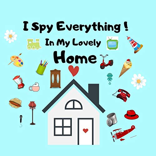I Spy Everything In My Lovely Home: I Spy Everything In My Lovely Home ...