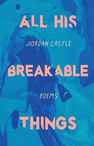 All His Breakable Things by Jiordan Castle | Goodreads