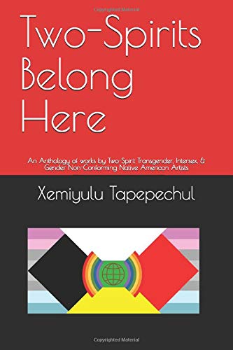 Two-Spirits Belong Here: An Anthology of works by Two-Spirit ...