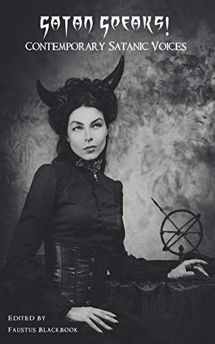 Satan Speaks!: Contemporary Satanic Voices by Faustus Blackbook | Goodreads