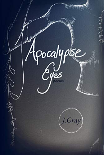 Apocalypse Eyes by J. Gray | Goodreads