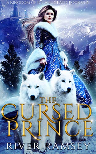 The Cursed Prince (A Kingdom of Ice and Beasts #1) by River Ramsey ...