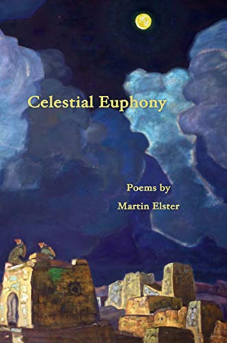 Celestial Euphony: Poems by Martin Elster by Martin Elster | Goodreads