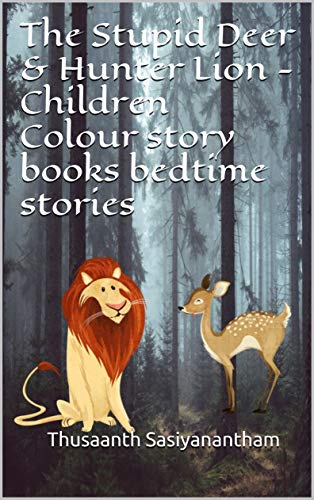 The Stupid Deer & Hunter Lion -Children Colour story books bedtime ...