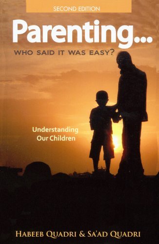 Parenting… Who Said It Was Easy? - Understanding Our Children by Habeeb ...