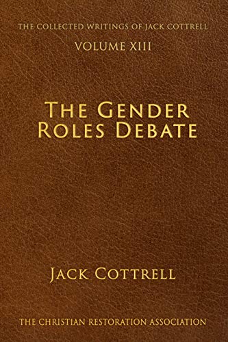 The Gender Roles Debate by Jack Cottrell | Goodreads