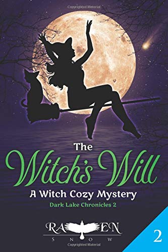 The Witch's Will: A Witch Cozy Mystery by Raven Snow | Goodreads