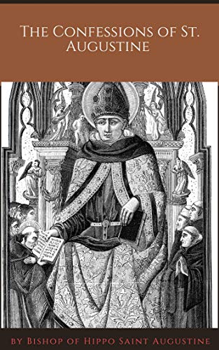 The Confessions of St. Augustine (translated) by Augustine of Hippo ...