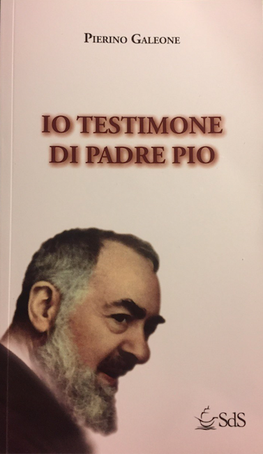 Io testimone di Padre Pio by Pierino Galeone | Goodreads