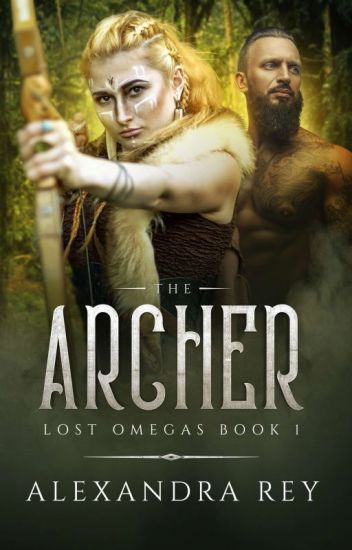 The Archer (Lost Omegas #1) by Alexandra Rey | Goodreads