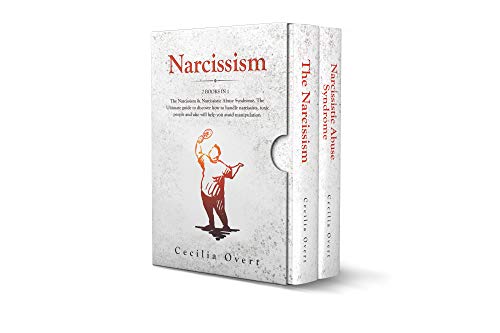 Narcissism: 2 Books in 1 - The Narcissism & Narcissistic Abuse Syndrome. The Ultimate Guide to ...