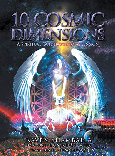 10 Cosmic Dimensions: A Spiritual Guidebook to Ascension by Raven ...