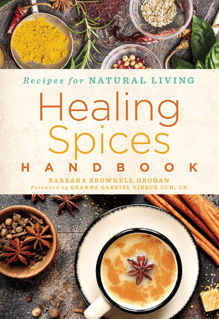 Healing Spices Handbook by Barbara Brownell Grogan | Goodreads