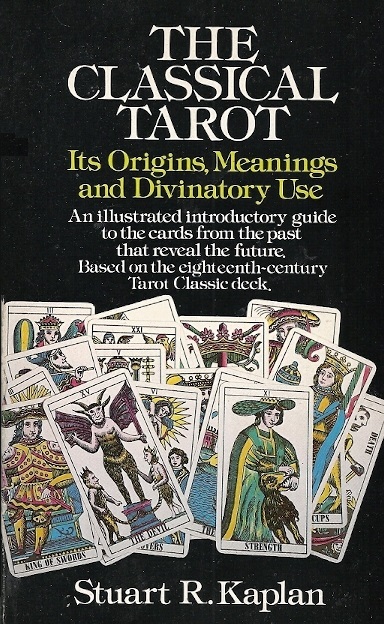 The Classical Tarot: It's origins, meanings and divinatory use by ...