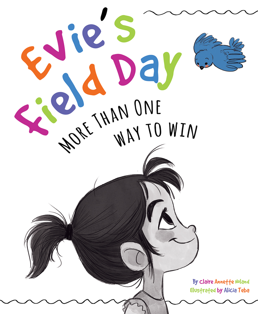 Evie's Field Day: More than One Way to Win by Claire Annette Noland ...