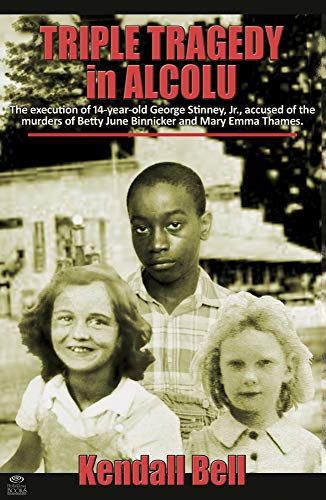 Triple Tragedy in Alcolu: The execution of 14-year-old George Stinney ...