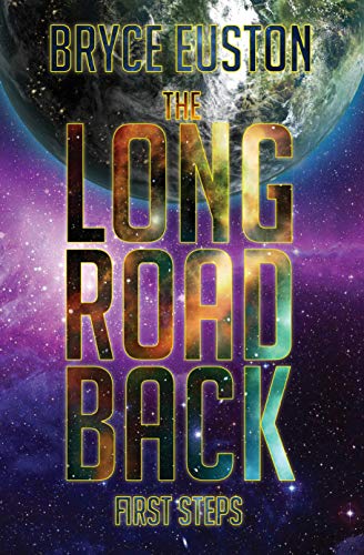 The Long Road Back: First Steps by Bryce Euston | Goodreads