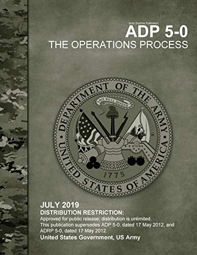 Army Doctrine Publication ADP 5-0 The Operations Process July 2019 by U ...