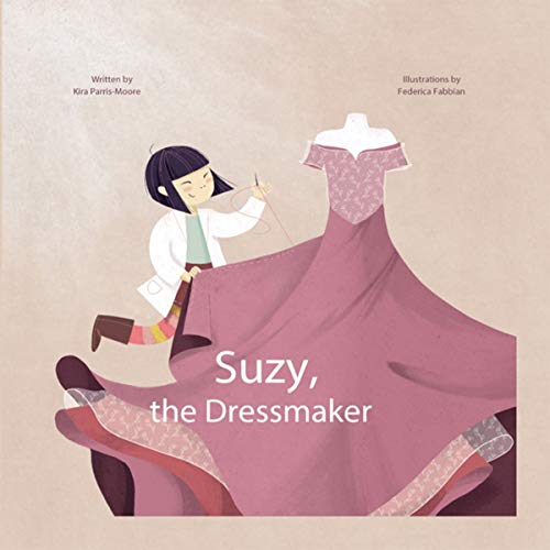 Suzy, the Dressmaker (The Heroes We Know) by Kira Parris-Moore | Goodreads