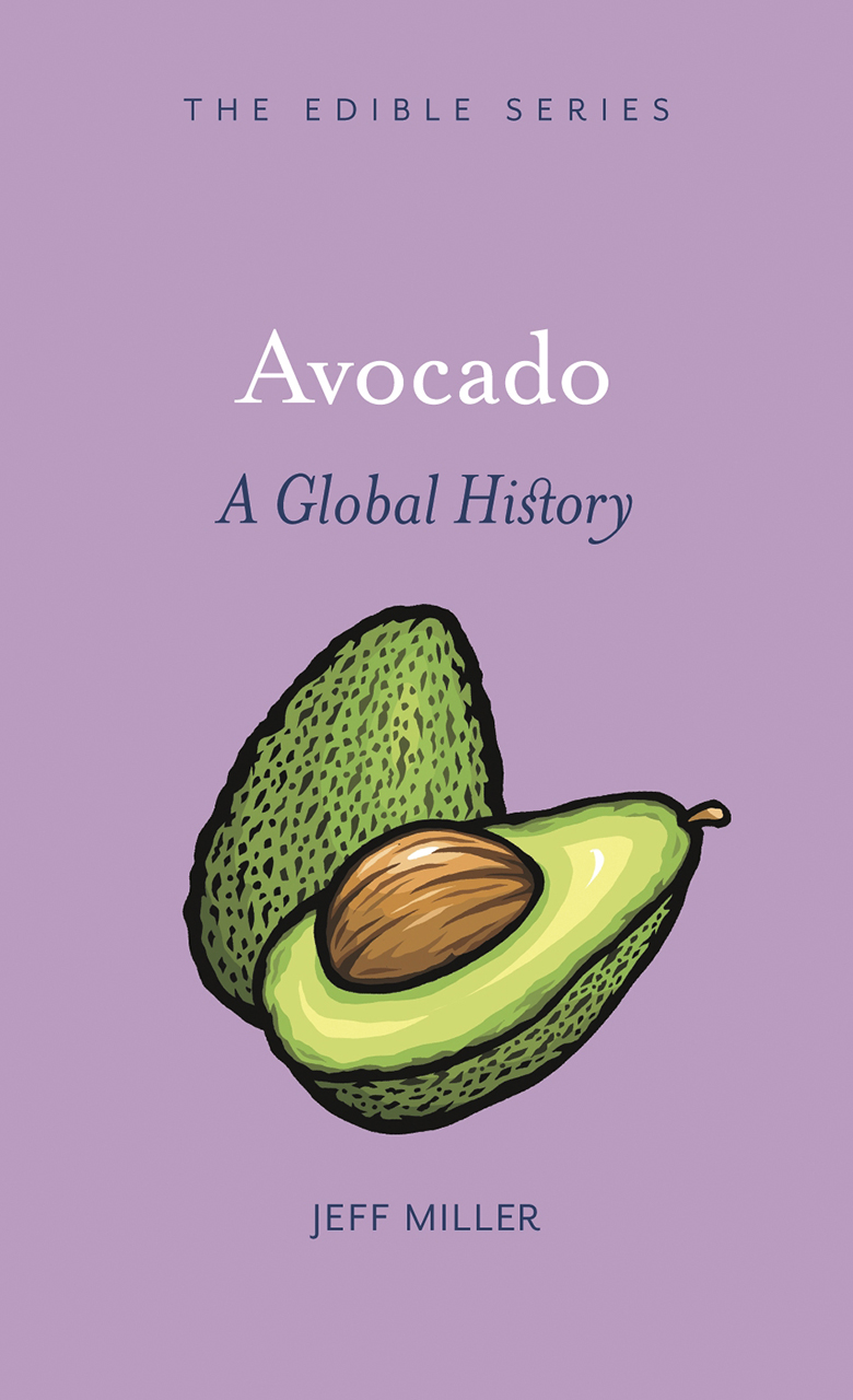 Avocado: A Global History by Jeff Miller | Goodreads