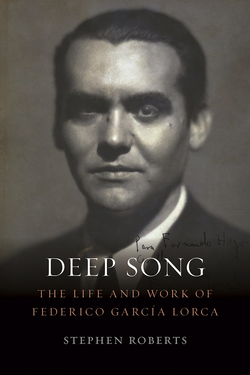 Deep Song: The Life and Work of Federico García Lorca by Stephen Roberts | Goodreads