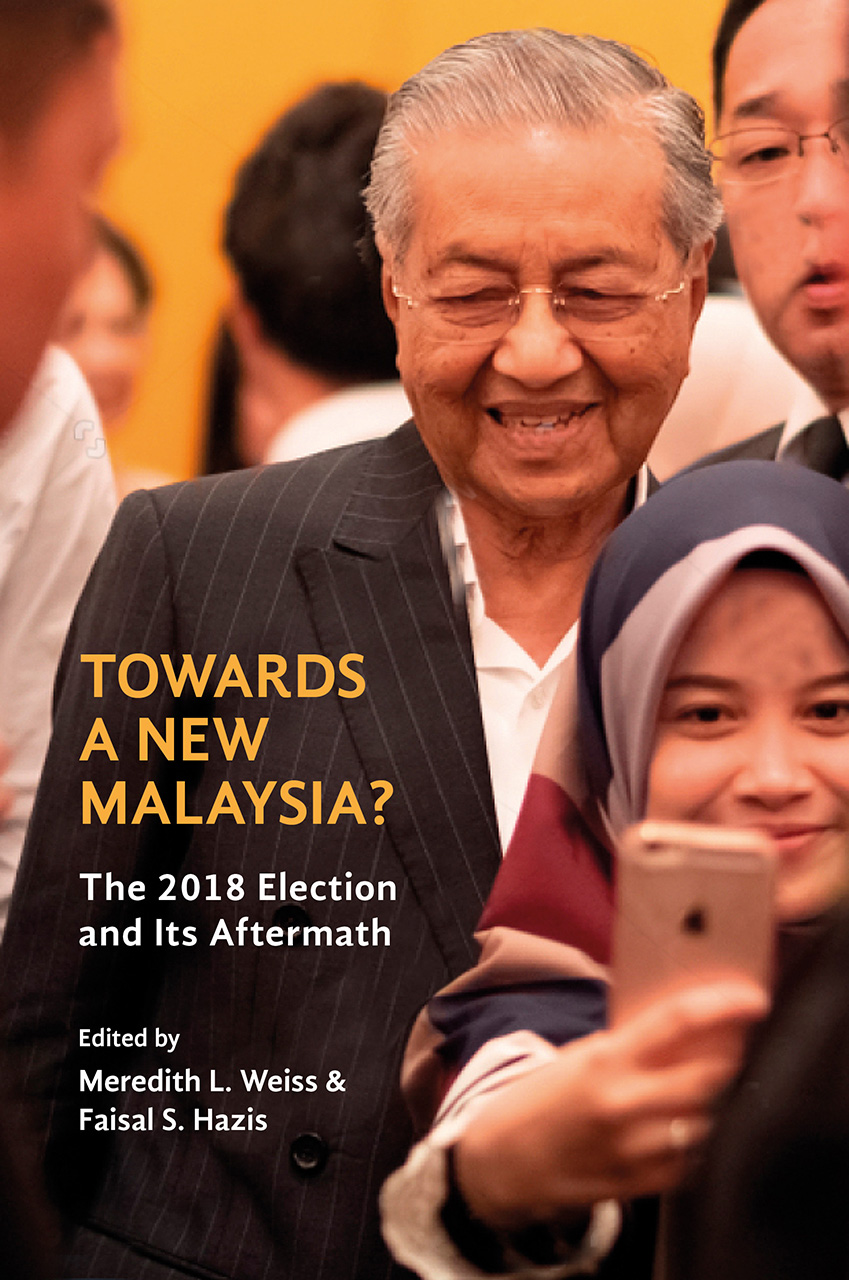 Towards a New Malaysia?: The 2018 Election and Its Aftermath by ...