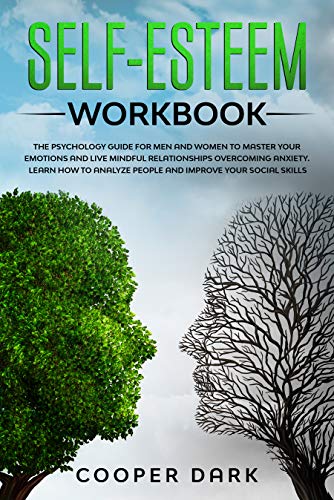 SELF-ESTEEM WORKBOOK: The Psychology Guide for Men and Women to Master ...