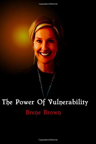 Brené Brown: The power of vulnerability Journal: Brené Brown studies ...