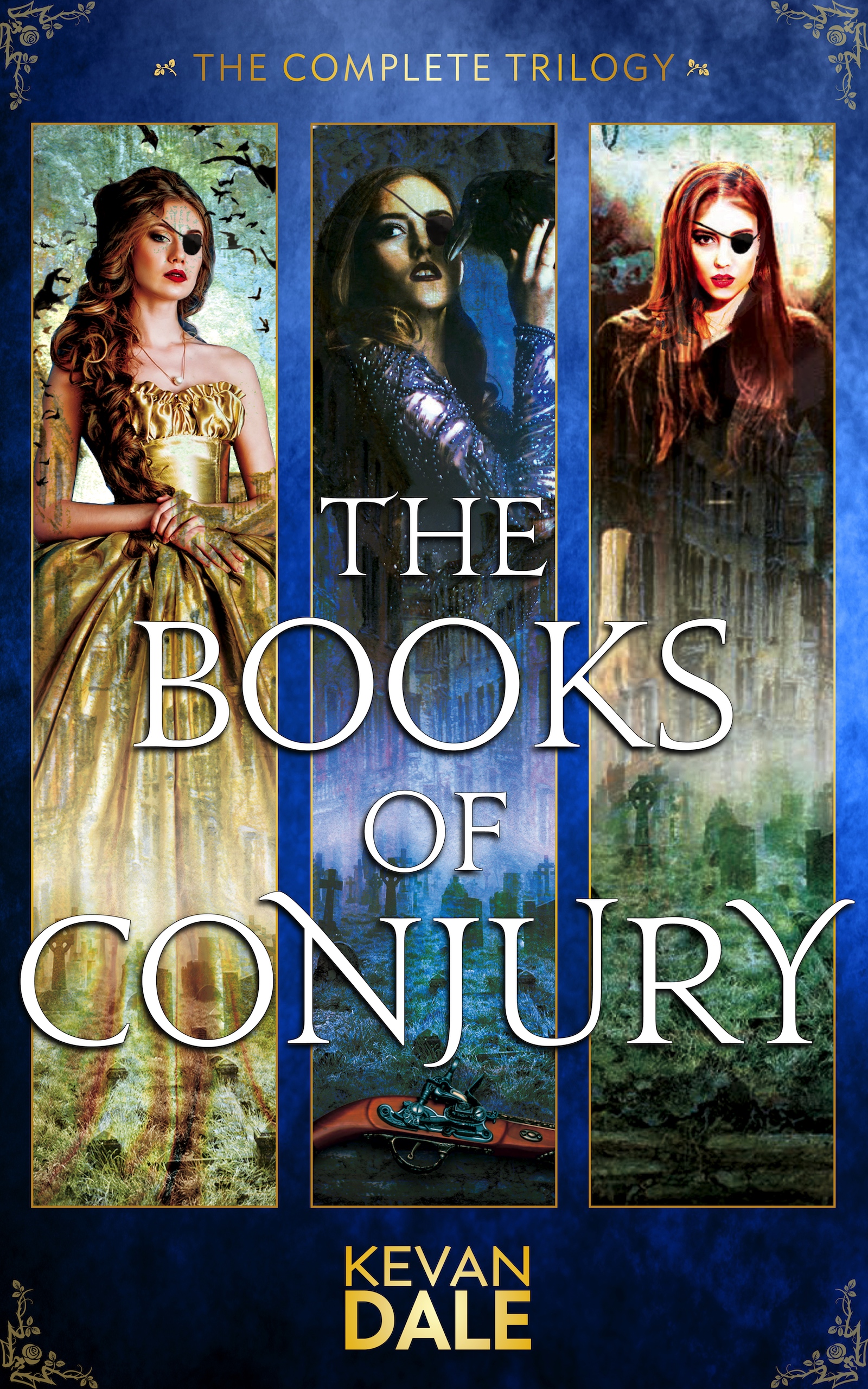 The Books of Conjury: The Complete Trilogy by Kevan Dale | Goodreads