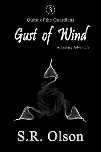 Gust of Wind: A Fantasy Adventure: Quest of the Guardians by S.R. Olson ...