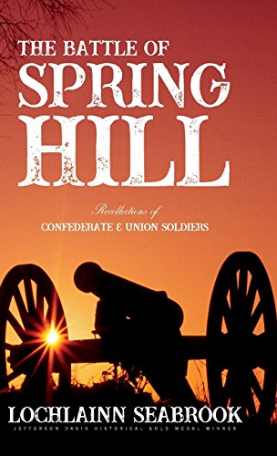 The Battle of Spring Hill: Recollections of Confederate and Union ...