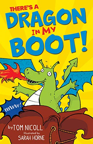 There's a Dragon in my Boot by Tom Nicoll | Goodreads