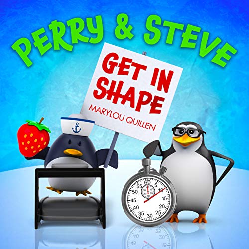 Perry and Steve Get in Shape by MaryLou Quillen | Goodreads