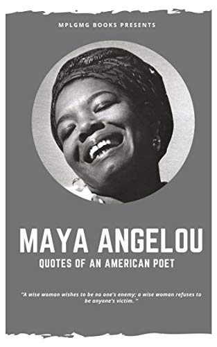 Maya Angelou Wisdom for Life : Inspirational Quotes of American Poet ...