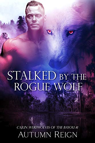 Stalked by the Rogue Wolf by Autumn Reign | Goodreads