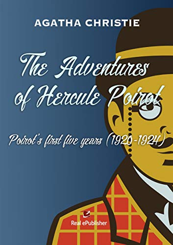 The Adventures of Hercule Poirot: Poirot's first five years by Agatha ...