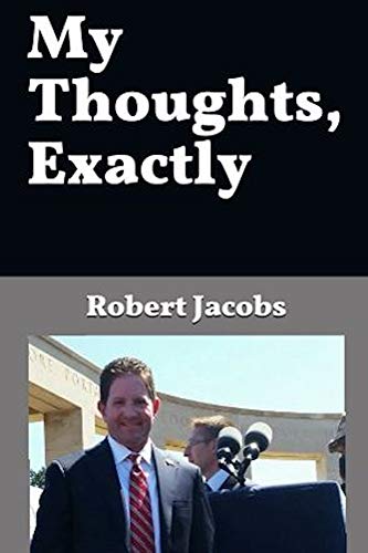 My Thoughts, Exactly by Robert Jacobs | Goodreads