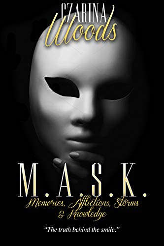 MASK: The Truth Behind the Smile by Czarina Woods | Goodreads