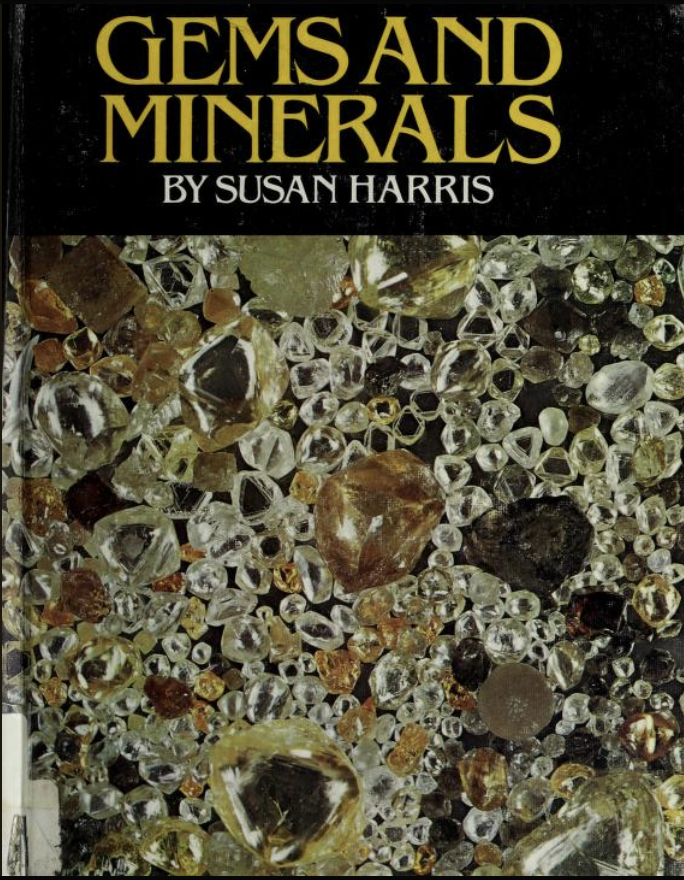 Gems and Minerals by Susan Harris | Goodreads
