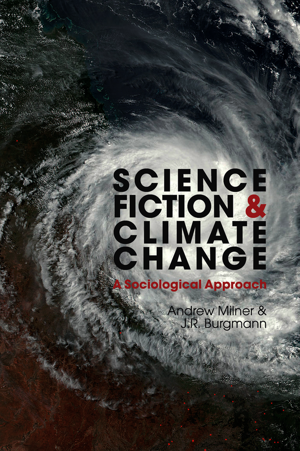 Science Fiction and Climate Change by Andrew Milner | Goodreads