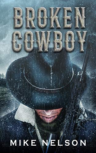 Broken Cowboy by Mike Nelson | Goodreads