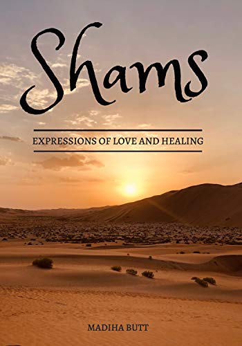 Shams: Expressions of Love and Healing by Madiha Butt | Goodreads