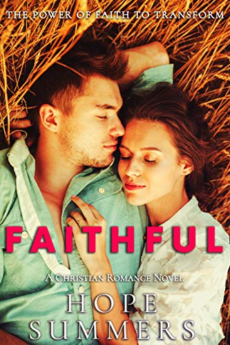Faithful: A Christian Romance Novel by Hope Summers | Goodreads