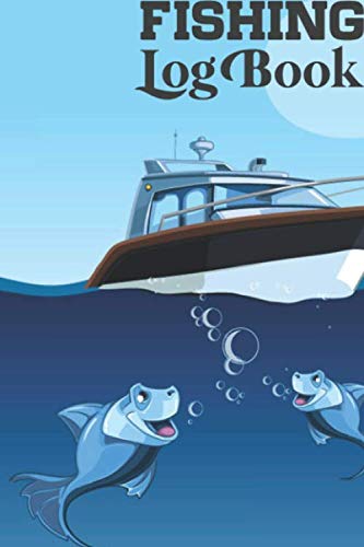 Fishing Log: Fishing Log Book for Kids and Adults, Best Gift idea for ...