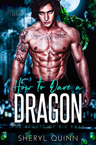 How to Dare a Dragon (The Beasts of Big Easy #2) by Sheryl Quinn ...