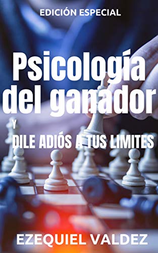 Psicología del ganador y dile adiós a tus limites: edición especial ...